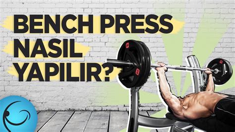 Bench press nasıl yapılır? - Kolay Rezervasyon Blog | Spor ve Sporcu ...